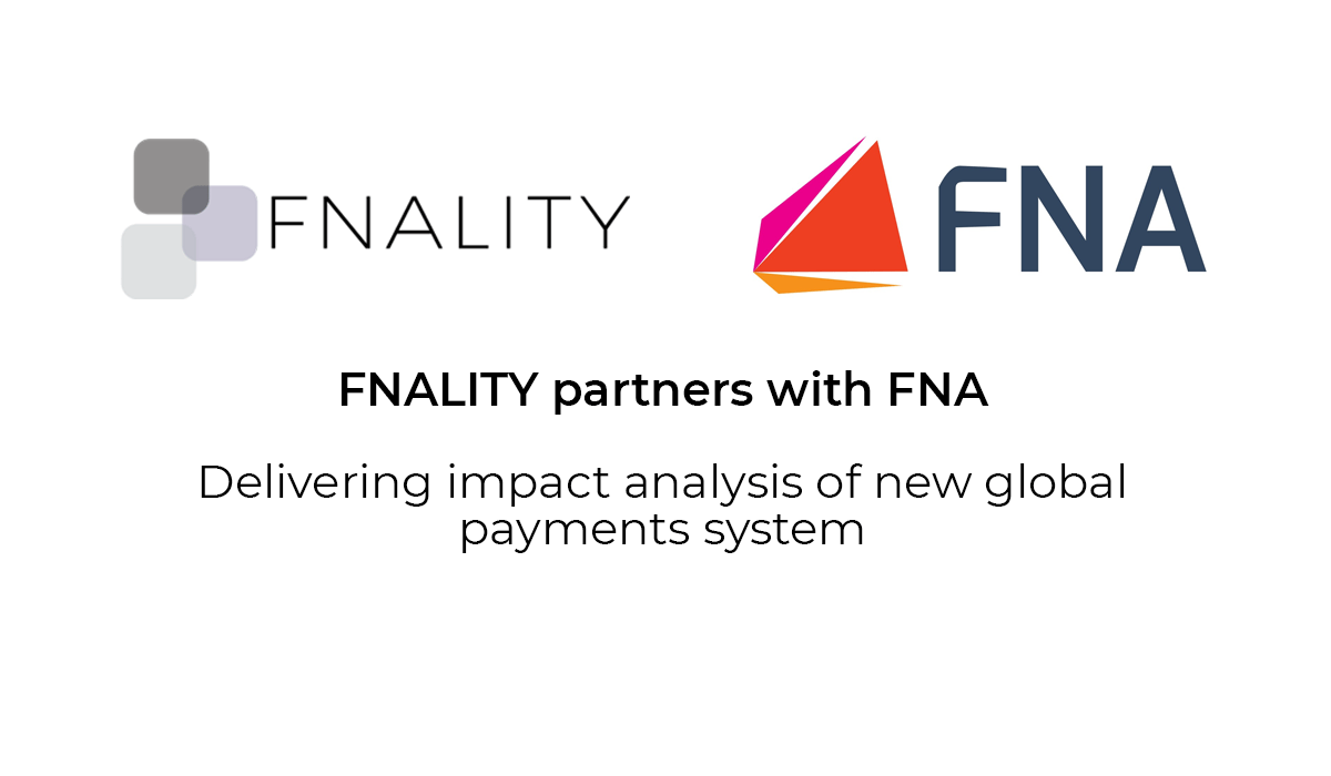 Fnality partners with FNA - Delivering impact analysis of new global ...